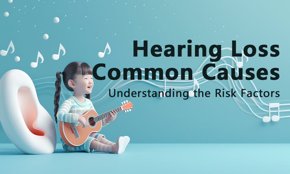 Common Causes of Hearing Loss: Understanding the Risk Factors
